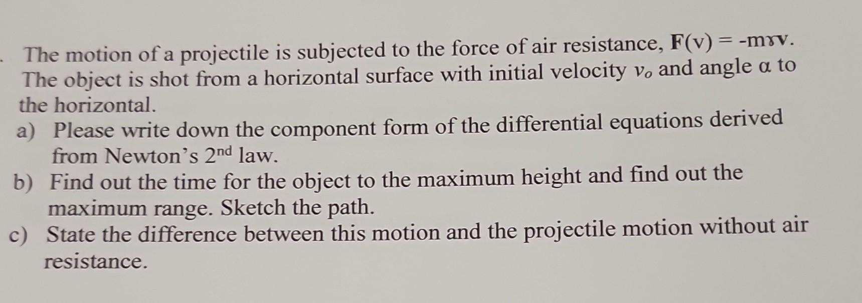 Solved 2 The Motion Of A Projectile Is Subjected To The