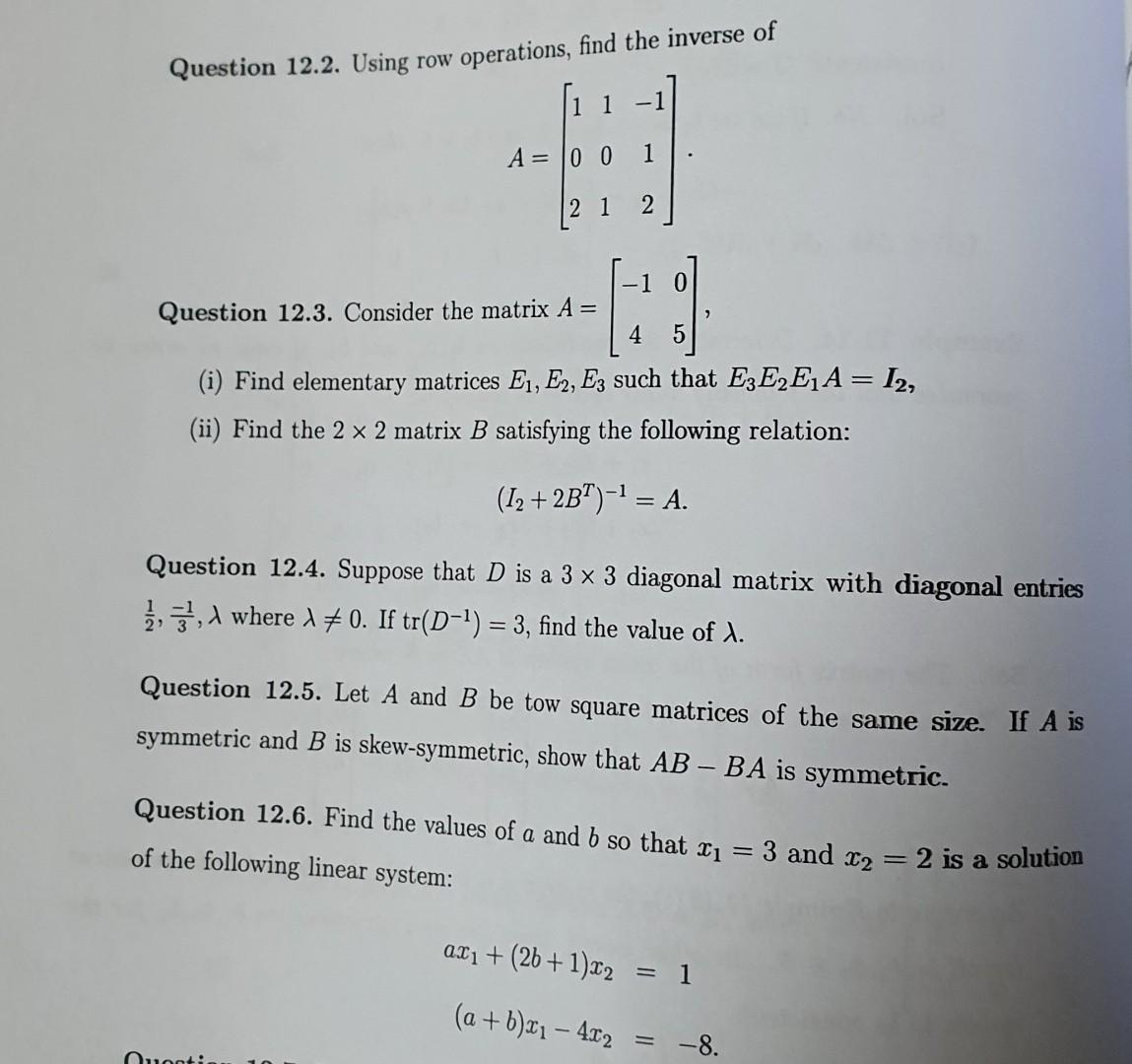 Solved Question 12.2. Using row operations, find the inverse | Chegg.com