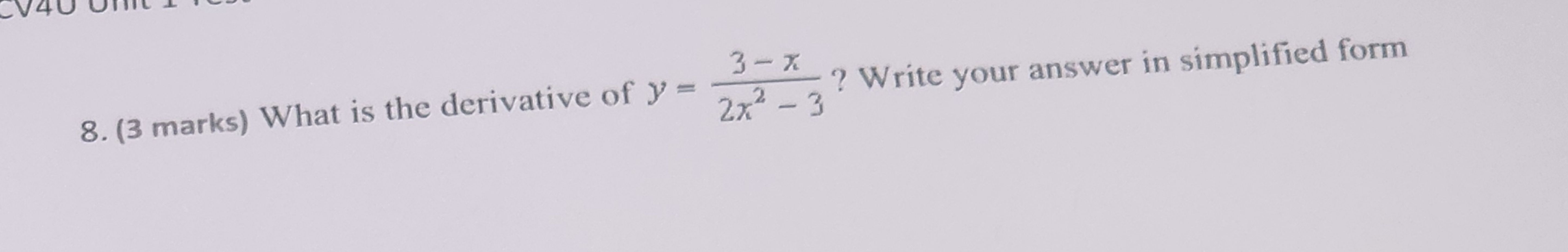 Solved (3 ﻿marks) ﻿What is the derivative of y=3-x2x2-3 ? | Chegg.com
