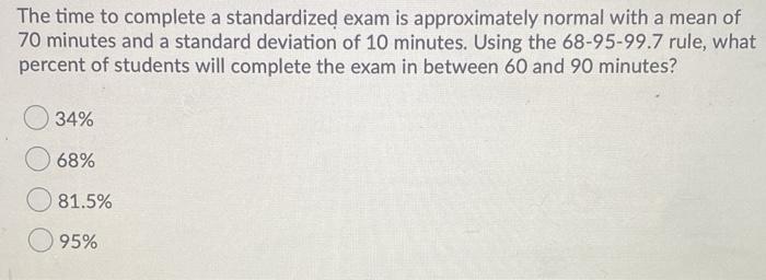 Solved The time to complete a standardized exam is | Chegg.com