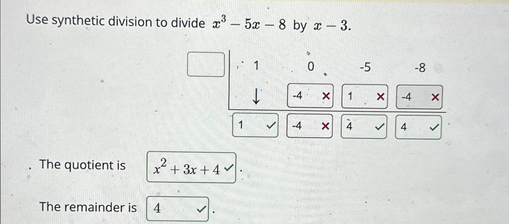 Solved Use synthetic division to divide x3-5x-8 ﻿by x-3The | Chegg.com
