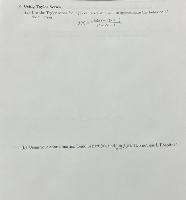 Solved 2. Using Taylor Series. (a) Use the Taylor series for | Chegg.com