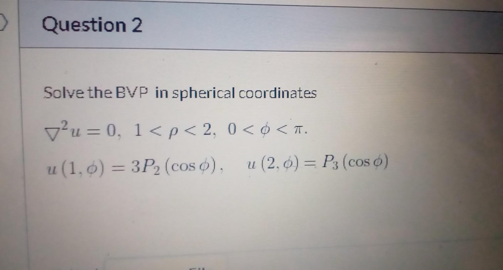 Solved > Question 2 Solve the BVP in spherical coordinates | Chegg.com