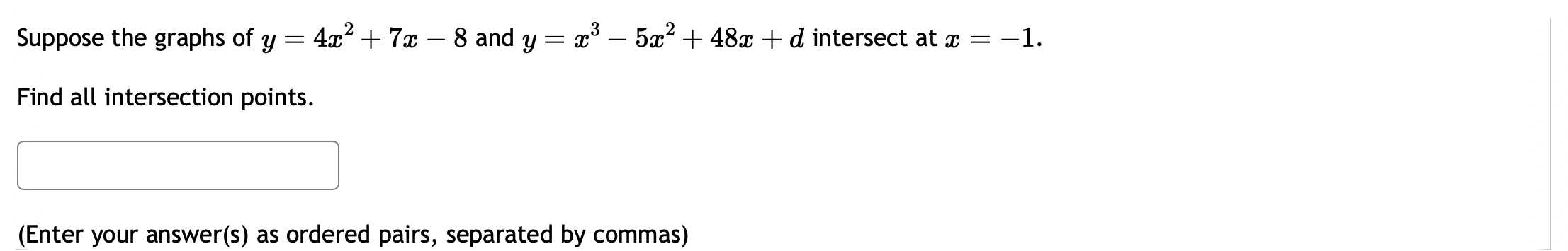 Solved Suppose the graphs of y=4x2+7x-8 ﻿and y=x3-5x2+48x+d | Chegg.com