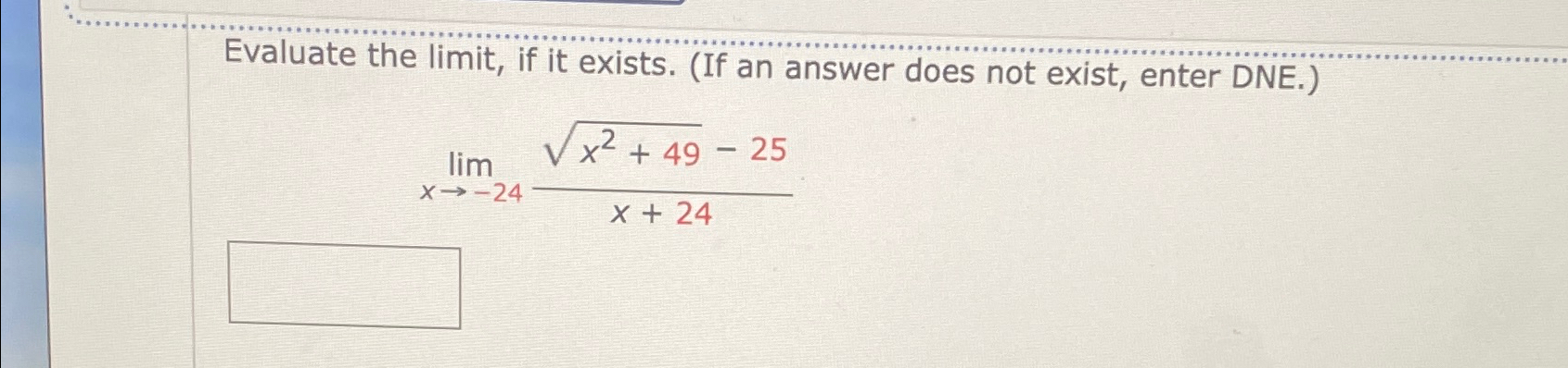 Solved Evaluate the limit, ﻿if it exists. (If an answer does | Chegg.com