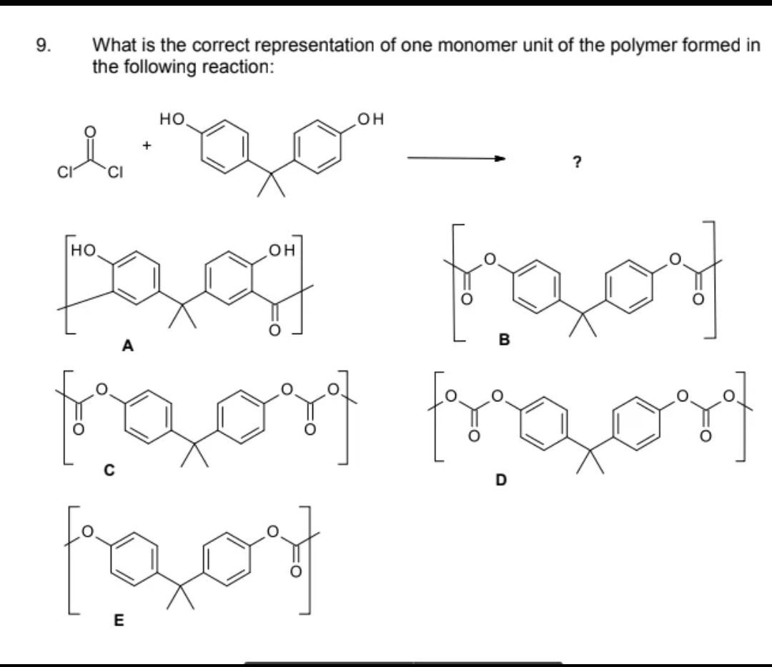 Solved 9. What is the correct representation of one monomer | Chegg.com