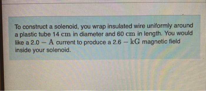 Solved To construct a solenoid, you wrap insulated wire | Chegg.com