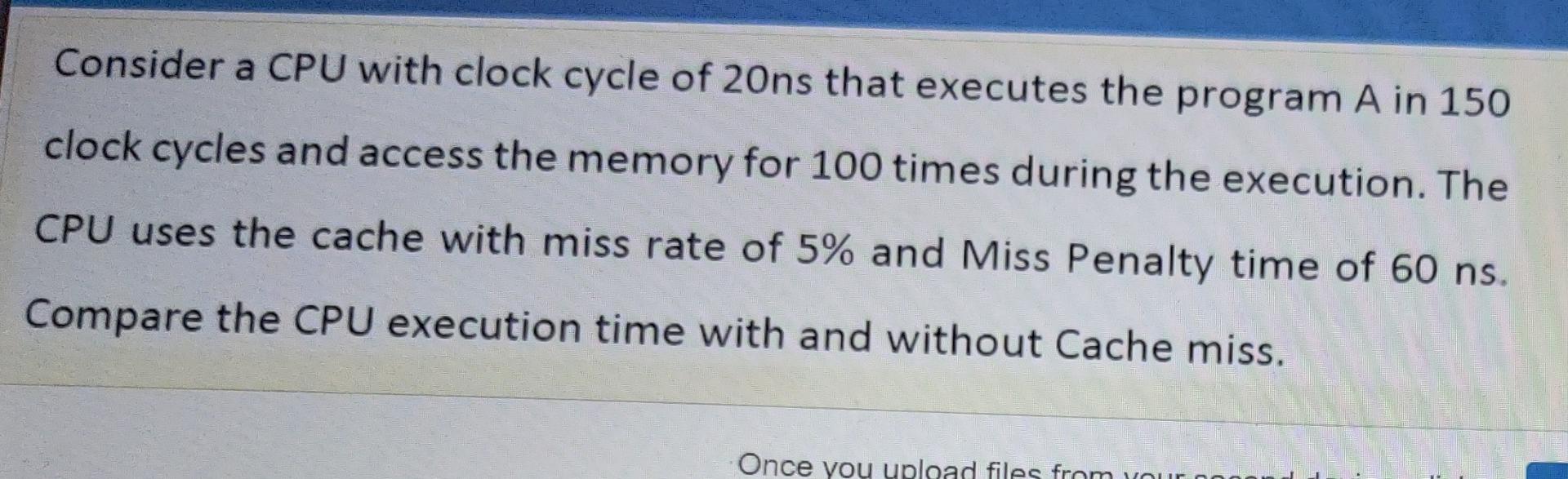 Solved Consider a CPU with clock cycle of 20ns that executes | Chegg.com