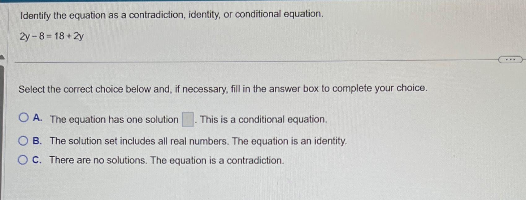 Solved Identify the equation as a contradiction, identity, | Chegg.com