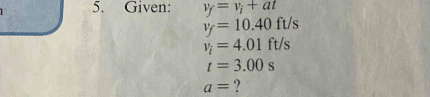 Solved Given:vf=vi+atvf=10.40ftsvi=4.01ftst=3.00sa= | Chegg.com