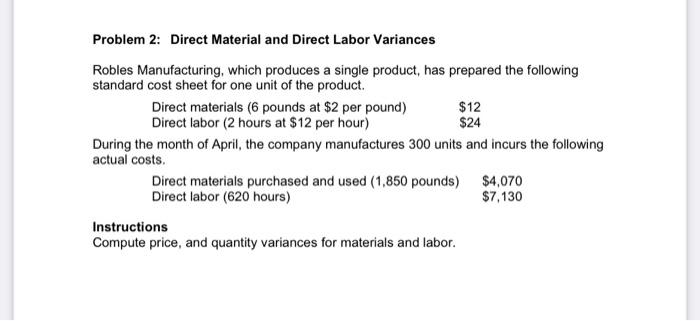 [Solved]: Problem 2: Direct Material and Direct Labor Varia