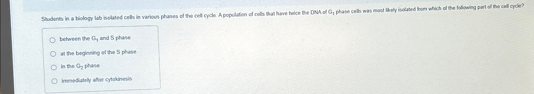Solved between the G1 ﻿and S ﻿phaseat the beginning of the S | Chegg.com