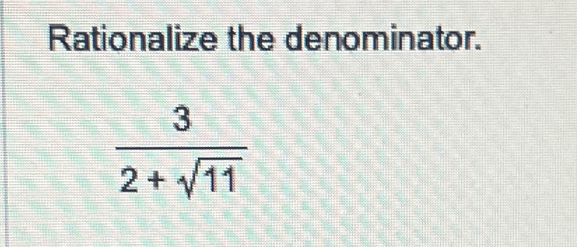 Solved Rationalize the denominator.32+112 | Chegg.com