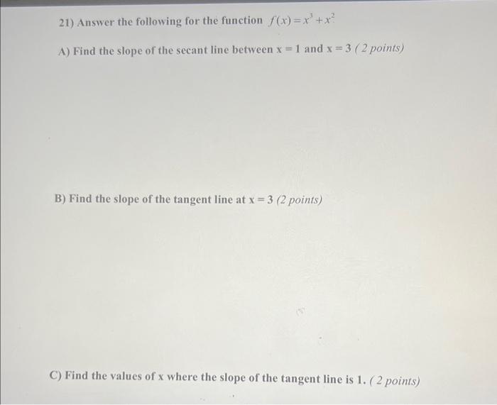 Solved 21) Answer the following for the function f(x)=x3+x2 | Chegg.com