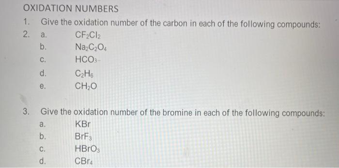 Solved OXIDATION NUMBERS 1. Give the oxidation number of the | Chegg.com