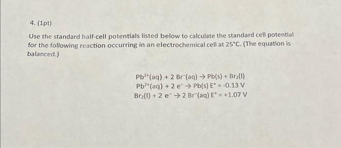 Solved Use the standard half-cell potentials listed below to | Chegg.com