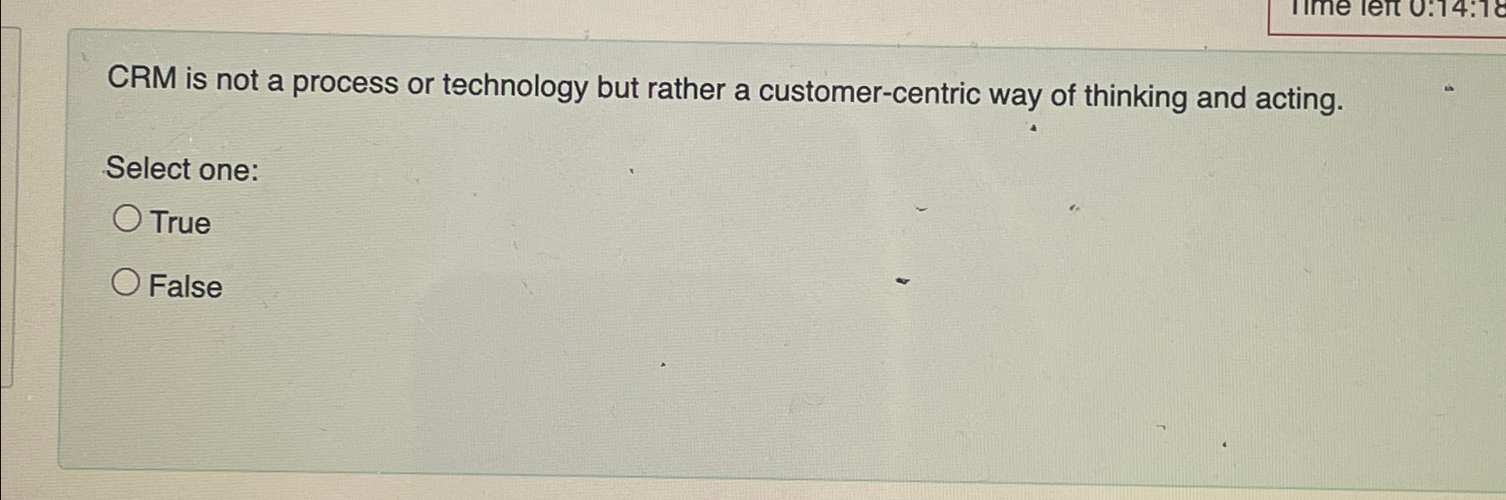 Solved CRM is not a process or technology but rather a | Chegg.com
