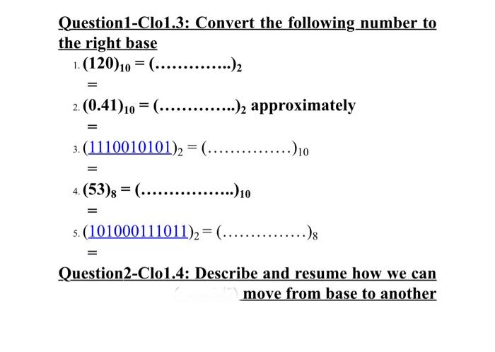 Solved Question 1-Clo1.3: Convert the following number to | Chegg.com