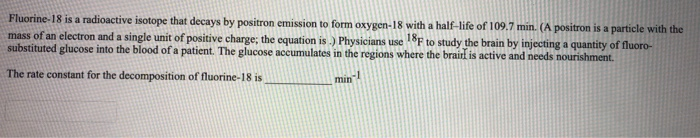 Solved Fluorine-18 is a radioactive isotope that decays by | Chegg.com