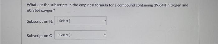 Solved What are the subscripts in the empirical formula for | Chegg.com