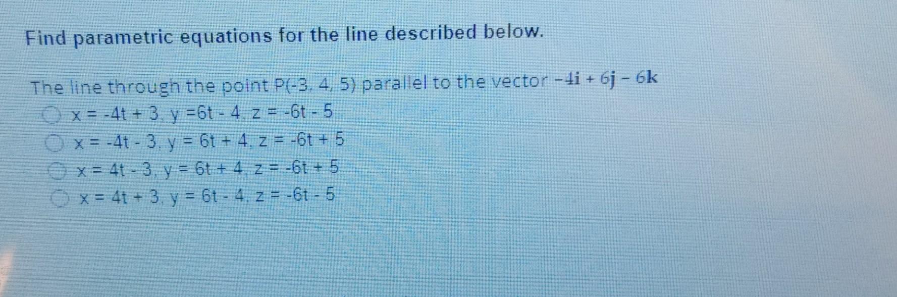 Solved Find Parametric Equations For The Line Described