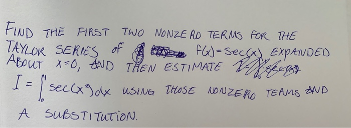 Solved taylor series: find first two nobzero trrms and then | Chegg.com