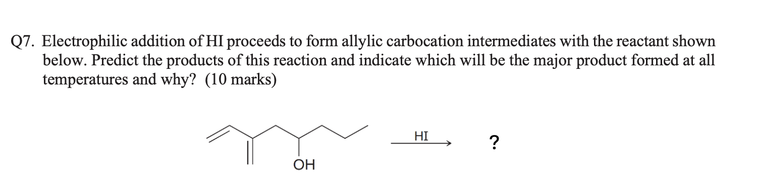 Solved Q7. ﻿Electrophilic addition of HI proceeds to form | Chegg.com