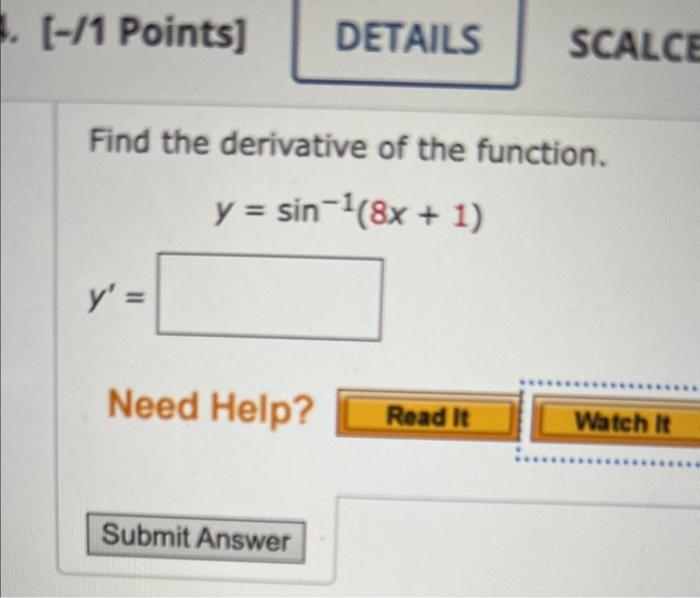 Solved Find the derivative of the function. y=sin−1(8x+1) | Chegg.com