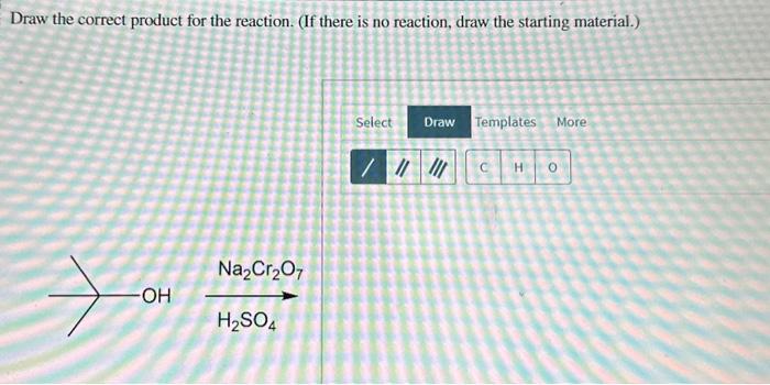 Solved Draw the correct product for the reaction. (If there | Chegg.com