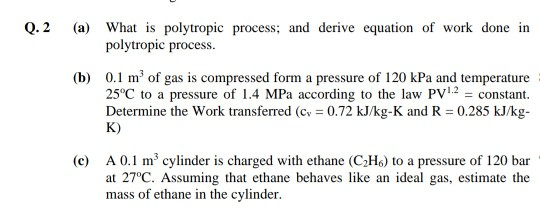 Solved Q. 2 (a) What is polytropic process; and derive | Chegg.com