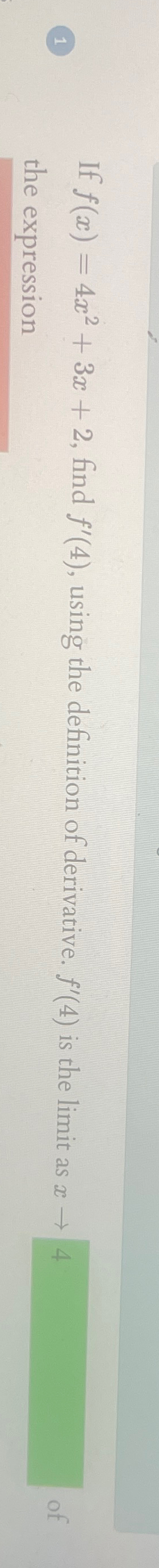 Solved If f(x)=4x2+3x+2, ﻿find f'(4), ﻿using the definition | Chegg.com