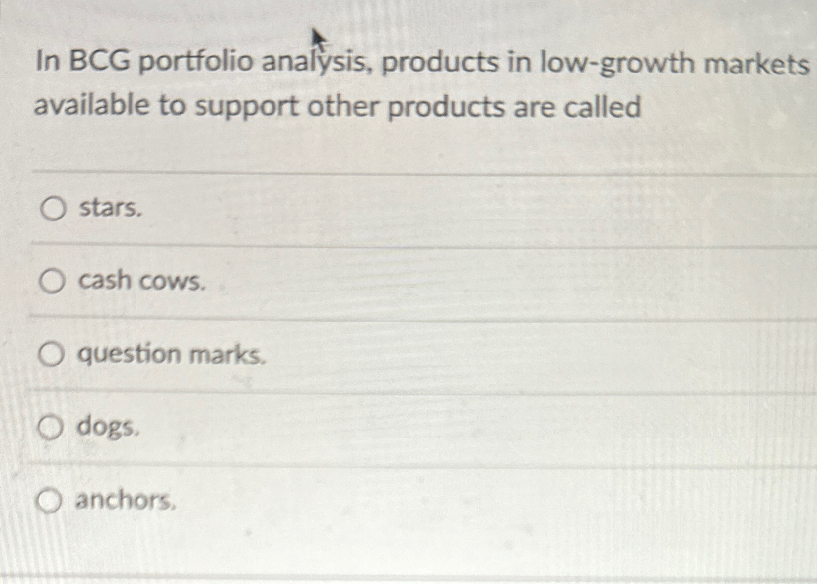 Solved In BCG portfolio analysis, products in low-growth | Chegg.com