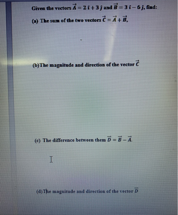 Solved Given the vectors .=2i+3j and B = 3i-6), find: (2) | Chegg.com
