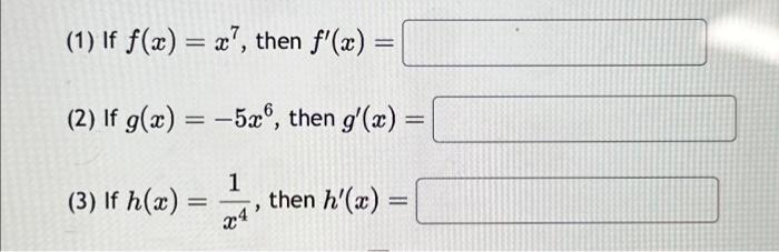 Solved (1) If f(x) = x7, then f'(x) = (2) If g(x) = −5x6, | Chegg.com