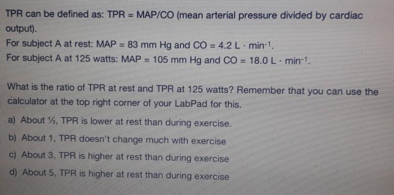 Solved TPR can be defined as: TPR = MAP/CO (mean arterial | Chegg.com