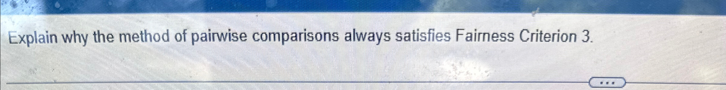 Solved Explain why the method of pairwise comparisons always | Chegg.com