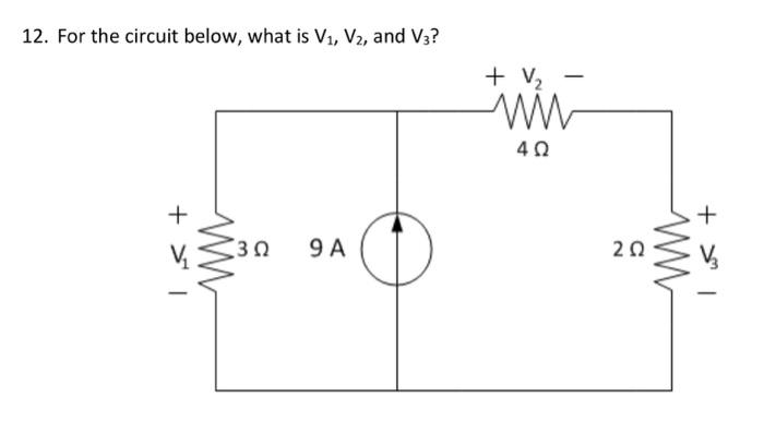 Solved 12. For the circuit below, what is V1, V2, and V3 ? | Chegg.com