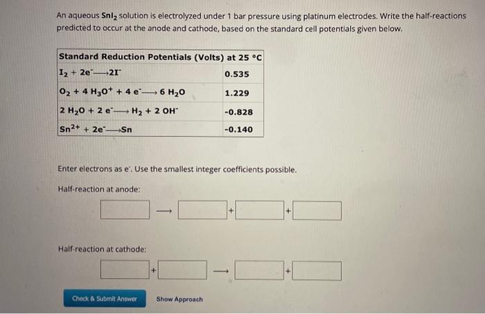 Solved An aqueous SnI2 solution is electrolyzed under 1 bar | Chegg.com
