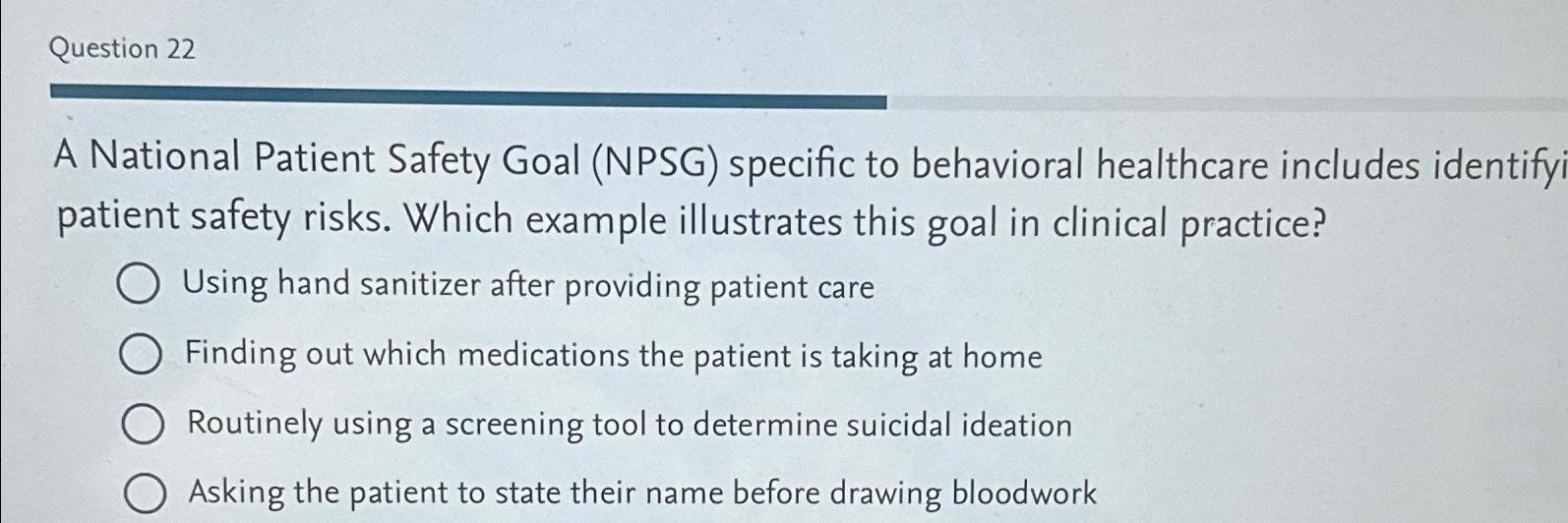 Solved Question 22A National Patient Safety Goal (NPSG) | Chegg.com