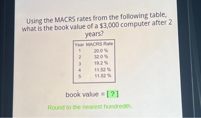 Solved Using the MACRS rates from the following table, what | Chegg.com