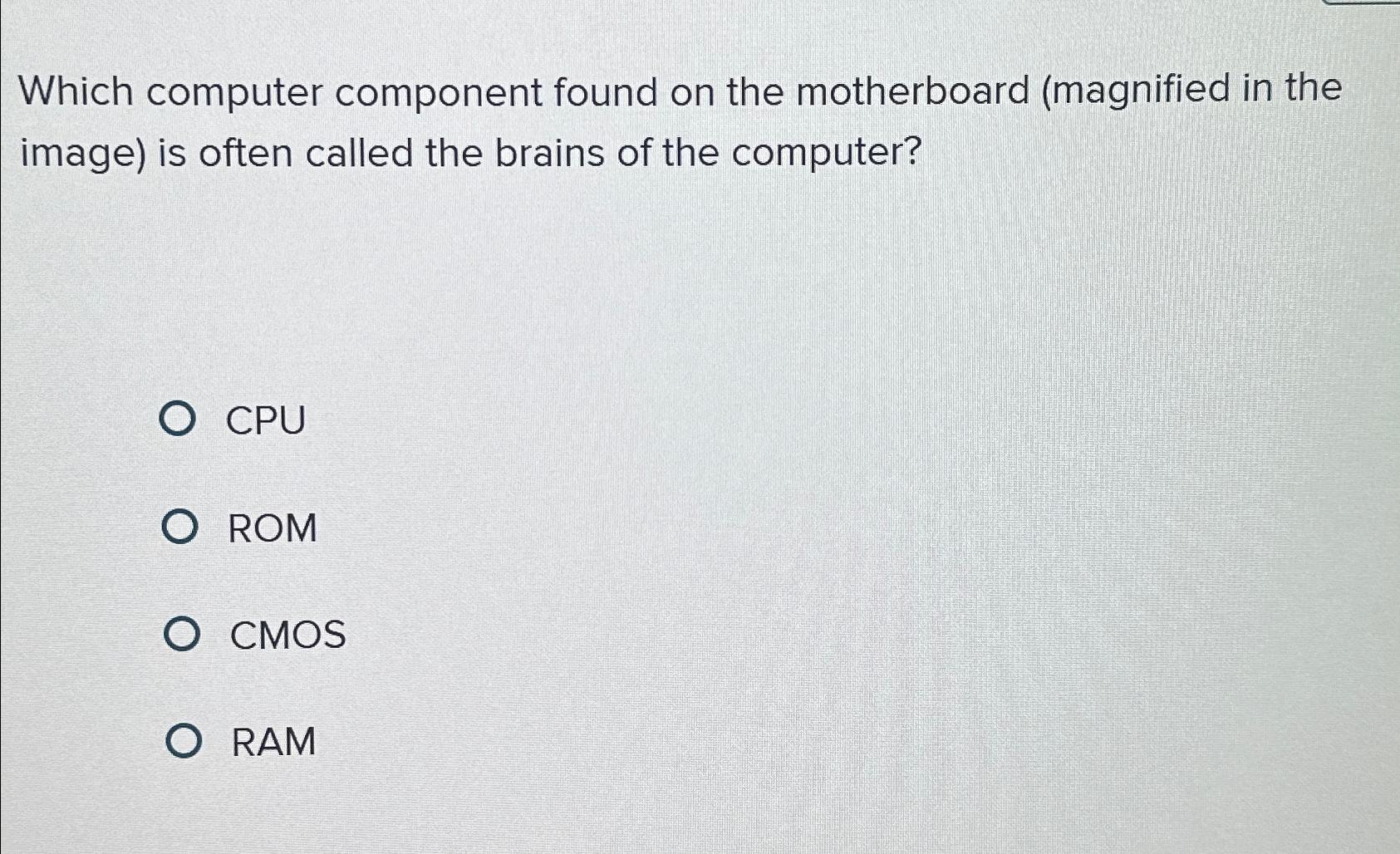Solved Which computer component found on the motherboard | Chegg.com
