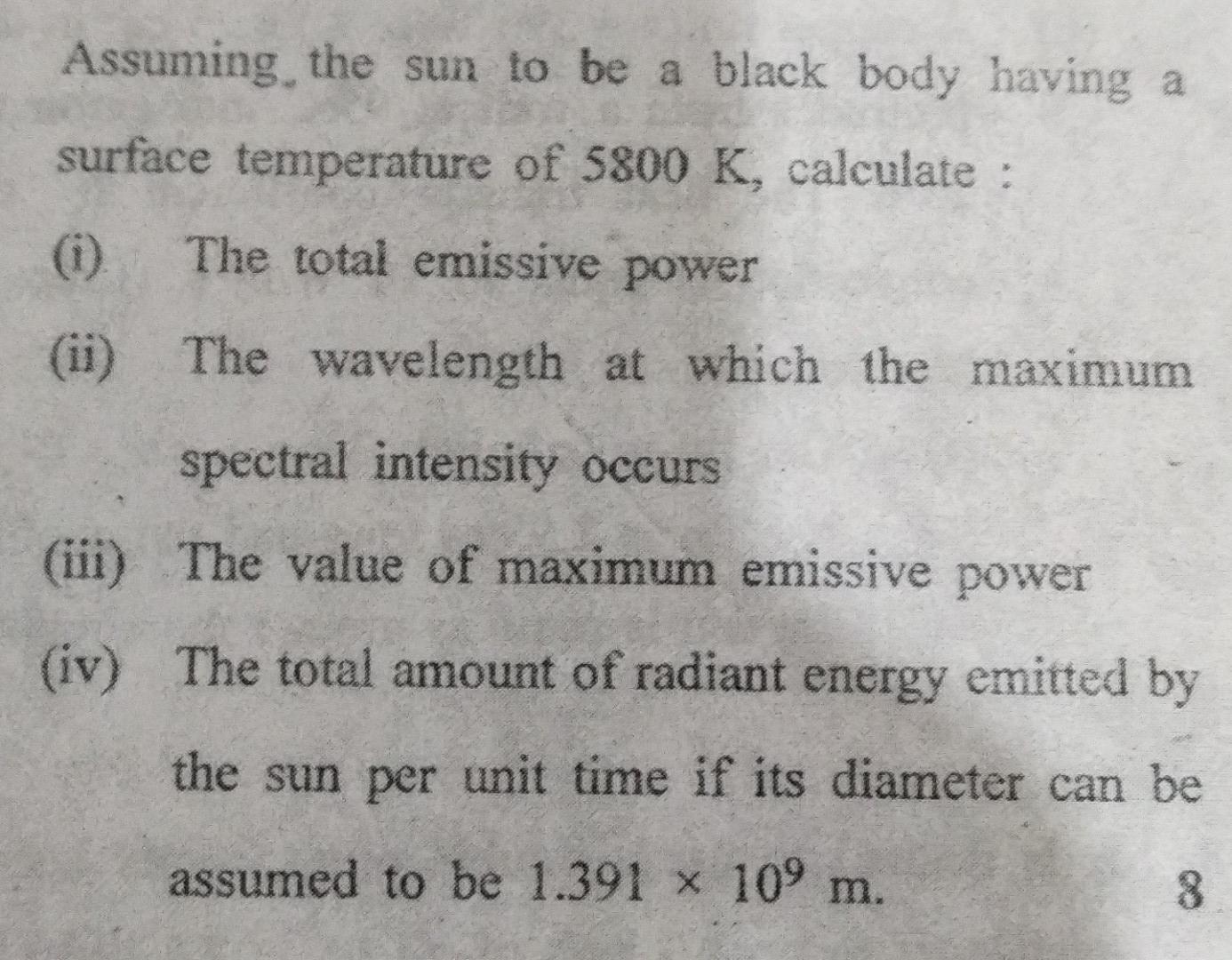 Solved Assuming, the sun to be a black body having a surface | Chegg.com