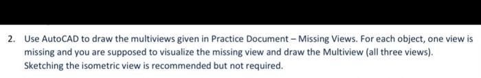 Solved 2. Use AutoCAD to draw the multiviews given in | Chegg.com