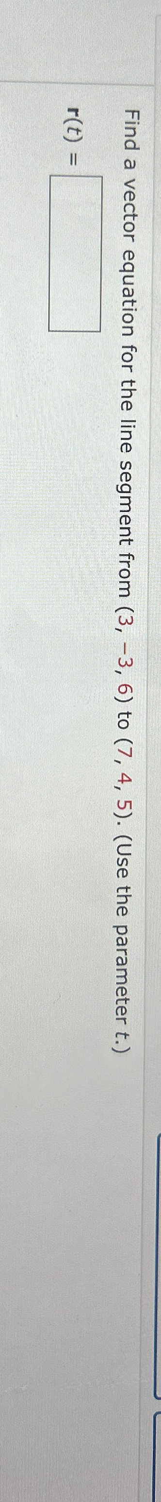 Solved Find a vector equation for the line segment from | Chegg.com