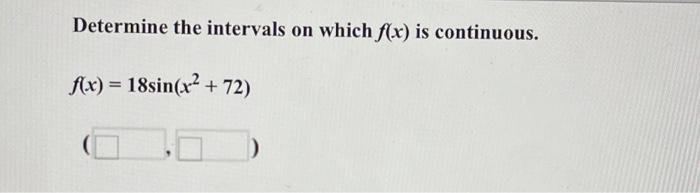 Solved Determine the intervals on which f(x) is continuous. | Chegg.com