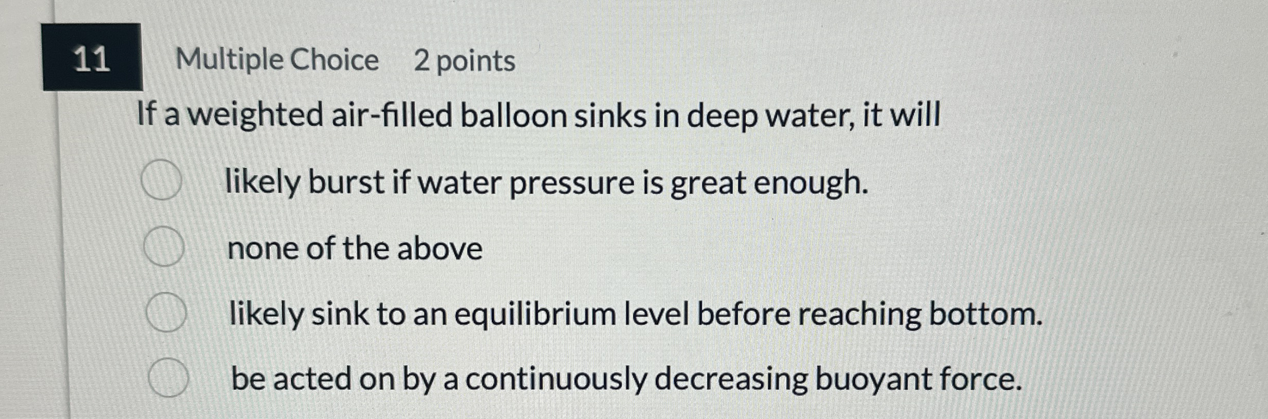 Solved 11Multiple Choice2 ﻿pointsIf a weighted air-filled | Chegg.com
