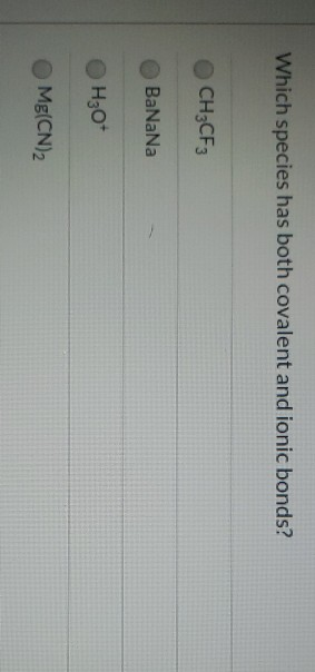 Solved Which species has both covalent and ionic bonds? | Chegg.com