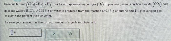 Solved Gaseous butane (CH3(CH2)2CH3) reacts with gaseous | Chegg.com
