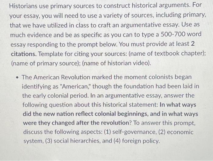Historians use primary sources to construct | Chegg.com