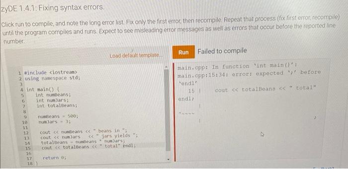 Solved zyDE 1.4.1: Fixing syntax errors. click run to | Chegg.com Solved zyDE 1.4.1: Fixing syntax errors. click run to | Chegg.com